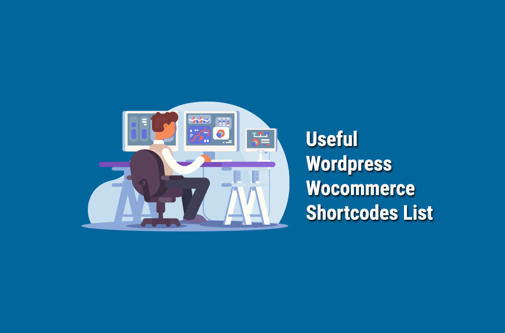 WordPress WooCommerce Shortcodes: Everything You Need to Know & Useful List