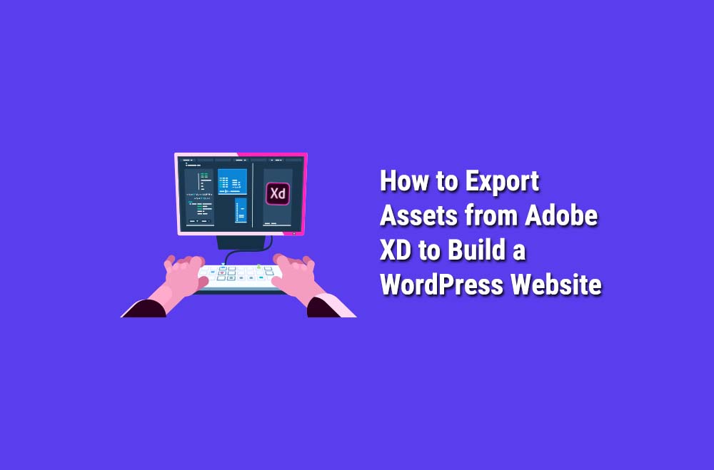 How to Export Assets from Adobe XD to Build a WordPress Website - Bright Vessel